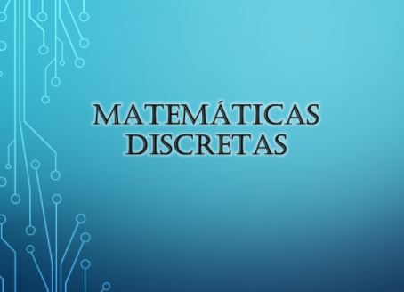 Matemáticas discretas: definición, para qué sirven, teoría de conjuntos