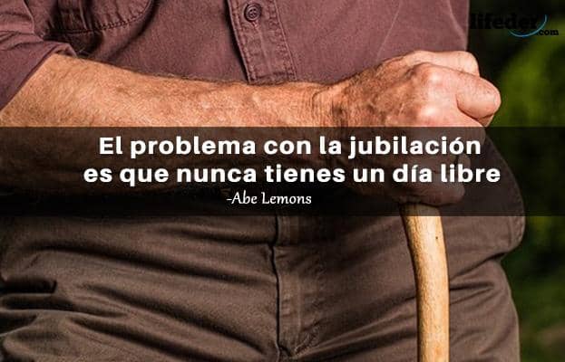 41 Frases de Jubilación para Dedicatorias y Despedidas 41 Frases de Jubilación para Dedicatorias y Despedidas