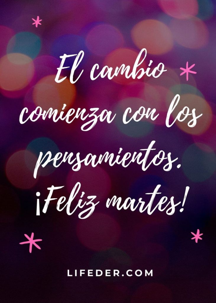 Feliz Martes: 100 Frases para Dedicar y Compartir + Imágenes
