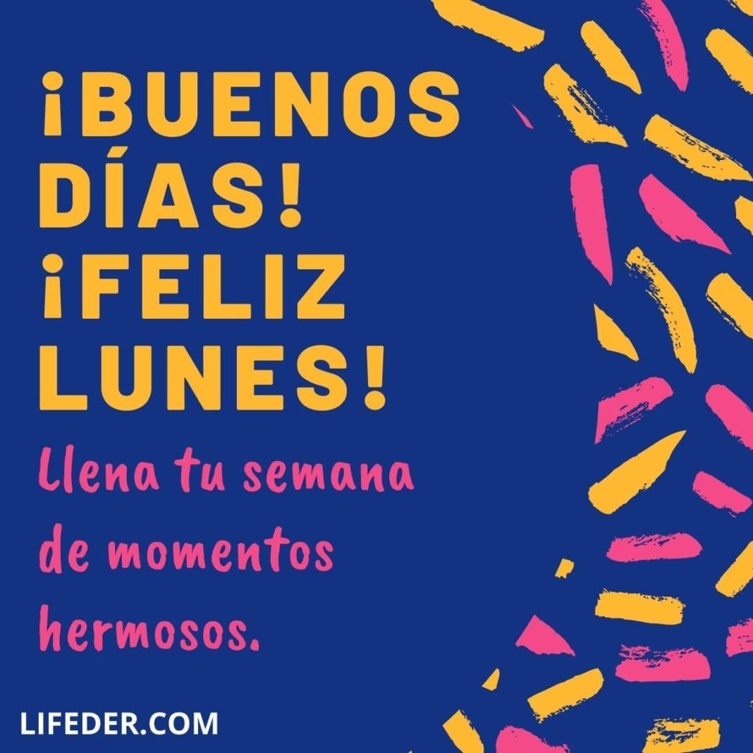 Feliz lunes: 100 frases para dedicar + imágenes Feliz lunes: 100 frases para dedicar + imágenes