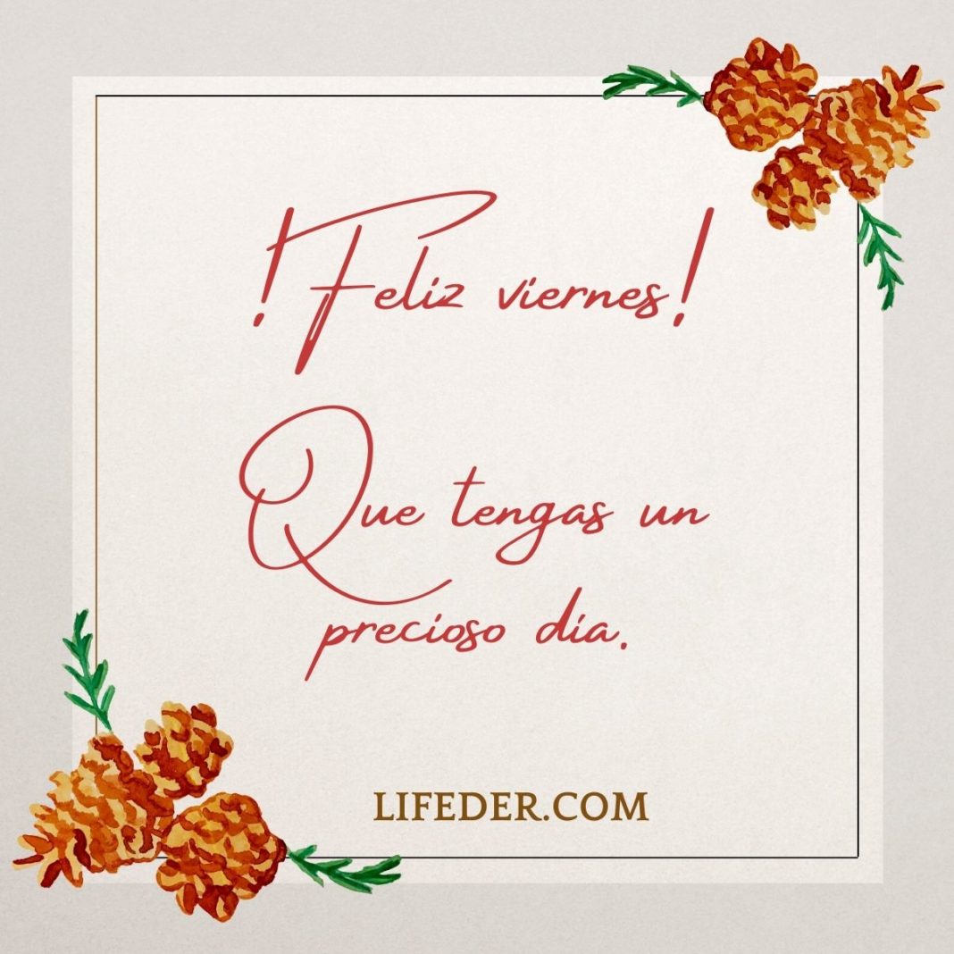 Feliz viernes: +100 Frases e Imágenes para Dedicar