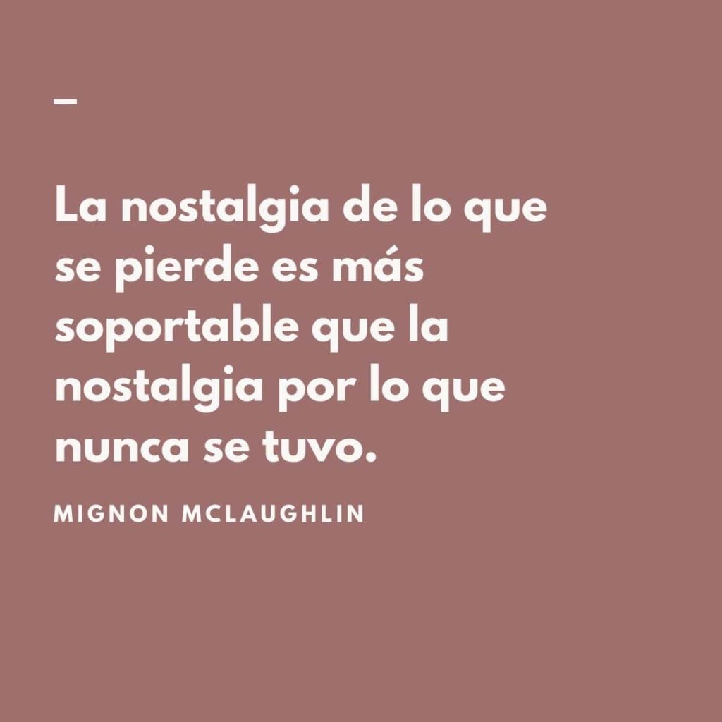 80 Frases de Nostalgia del Pasado y Seres Queridos