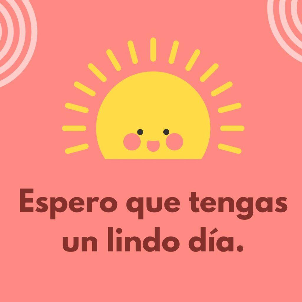 Imagenes Con Frases Que Tengas Un Lindo Dia Imgenes Pin De Antonio