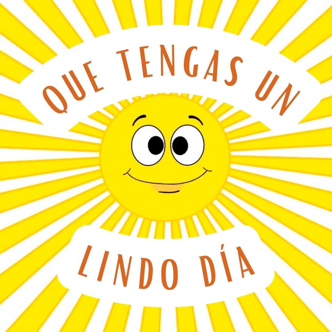 Que tengas un lindo día - 100 frases e imágenes bonitas