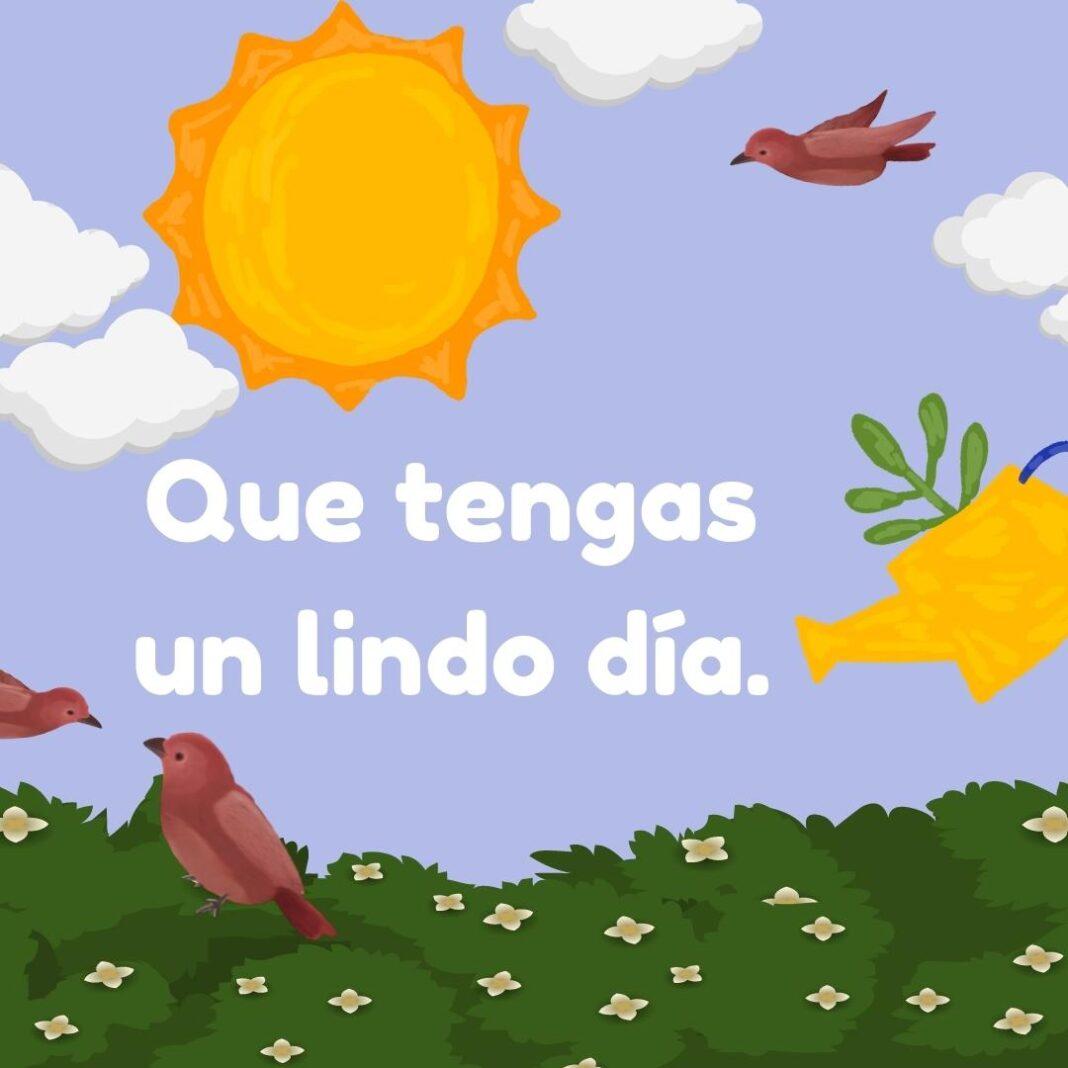 Que tengas un lindo día - 100 frases e imágenes bonitas