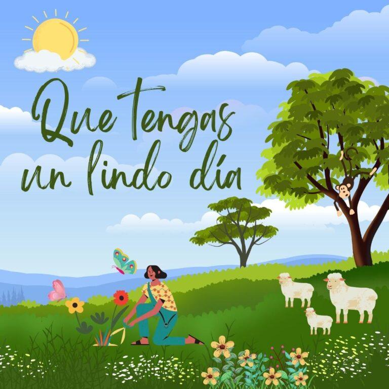 Que tengas un lindo día - 100 frases e imágenes bonitas